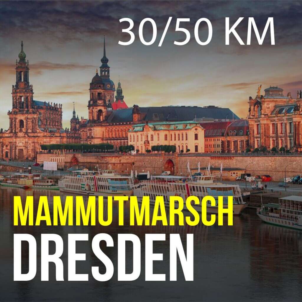 Mammutmarsch Dresden - 30/50 KM - Mammutmarsch - 100 KM. 24 Stunden. Zu ...